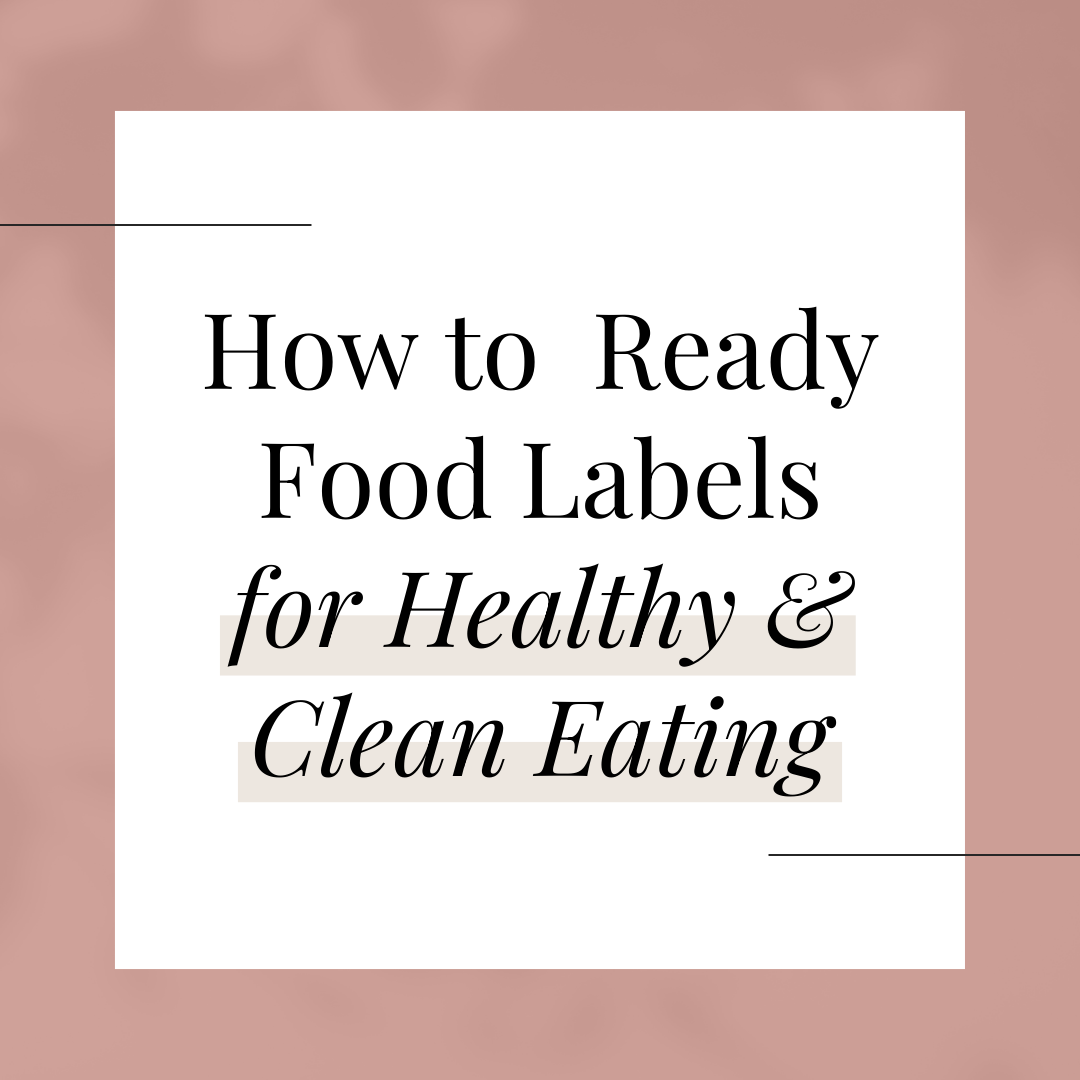 How To Read Food Labels for Healthy & Clean Eating | GIRLS WHO EAT
